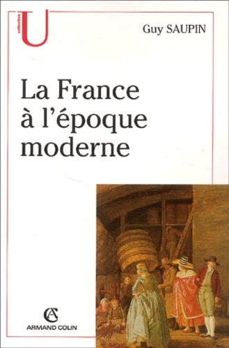 La France à l'époque moderne de Guy Saupin - Livre - Decitre