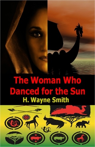 The Woman Who Danced for the Sun de H. Wayne Smith - ePub - Ebooks - Decitre