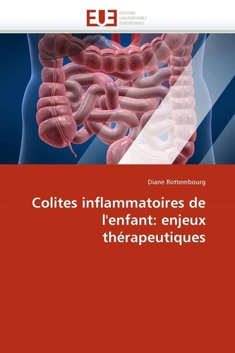 Colites inflammatoires de l''enfant: enjeux... de Rottembourg-d - Livre ...