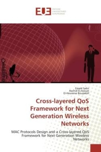 Cross-layered QoS Framework for Next Generation... de Essaïd Sabir - Poche - Livre - Decitre