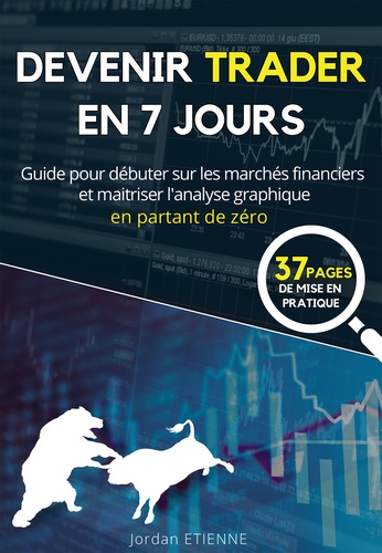 Devenir trader en 7 jours - Guide pour débuter... de Jordan Etienne - Grand Format - Livre - Decitre