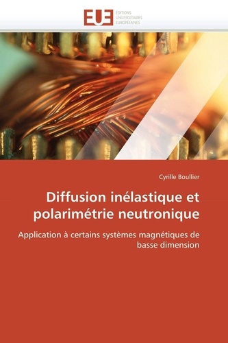 Diffusion inélastique et polarimétrie neutronique de Boullier-c - Livre ...