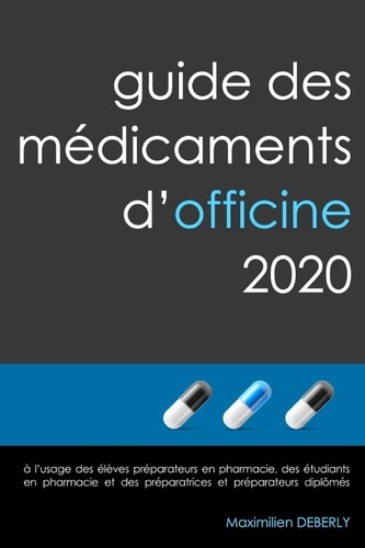 Guide des Médicaments d'Officine 2020 format... de Maximilien Deberly ...