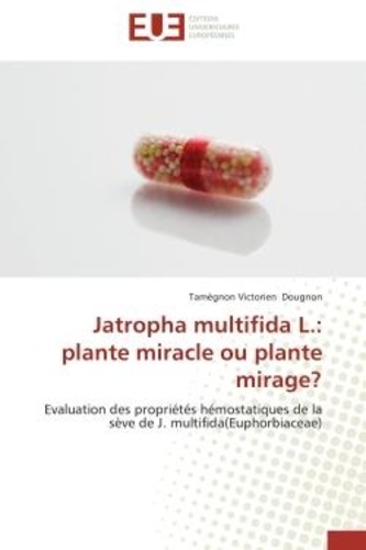 Jatropha multifida L.: plante miracle ou plante... de Tamègnon ...
