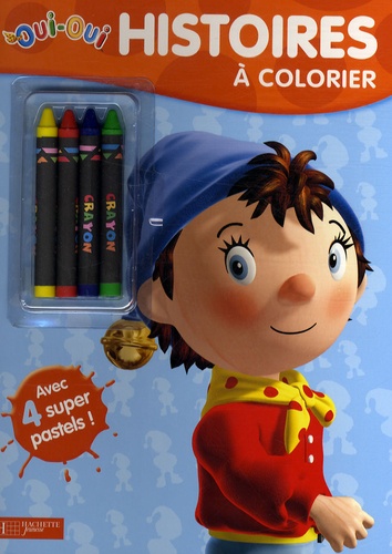 Histoires à colorier Oui-Oui - Avec 4 super... de Hachette Jeunesse ...