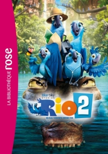 Rio 2, le roman du film de Hachette Jeunesse - Poche - Livre - Decitre