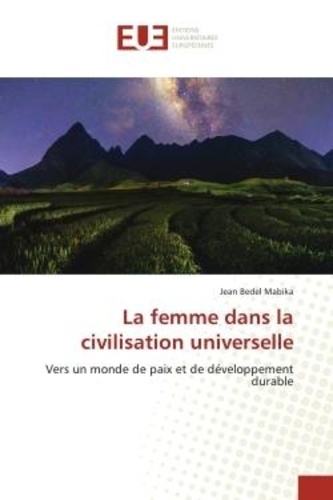 La femme dans la civilisation universelle - Vers... de Jean bedel ...