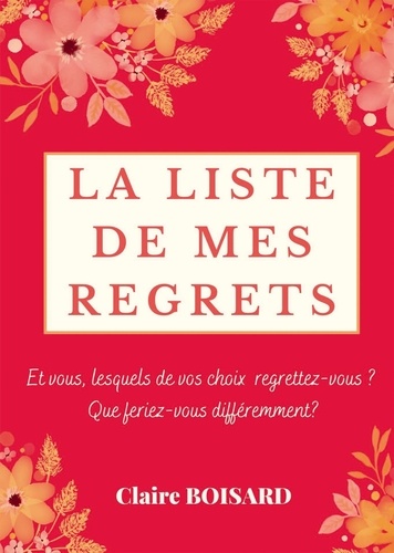La liste de mes regrets de Claire Boisard - Grand Format - Livre - Decitre
