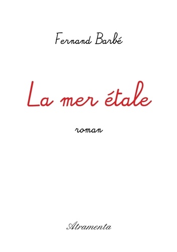 La mer étale de Fernand Barbé - Grand Format - Livre - Decitre