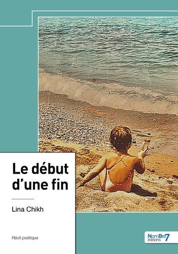 Le début d'une fin de Lina Chikh - Grand Format - Livre - Decitre Le début d'une fin de Lina Chikh - Grand Format - Livre - Decitre