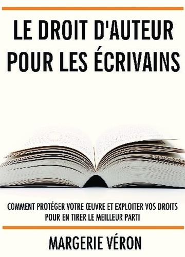 Le droit d'auteur pour les écrivains - Comment... de Margerie Véron ...