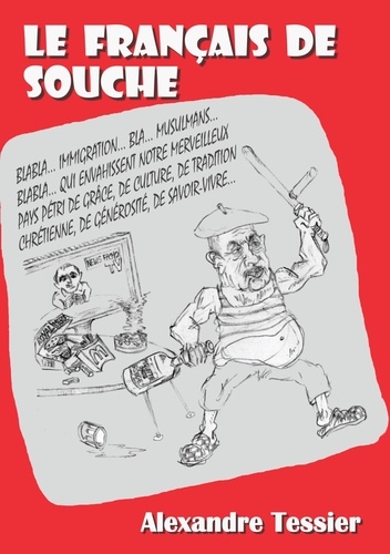 Le Français de souche - Alexandre Tessier - Livres - Furet du Nord