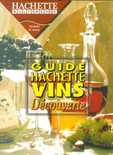 Le Guide Hachette des Vins Découverte - CD-ROM de Hachette - Livre ...