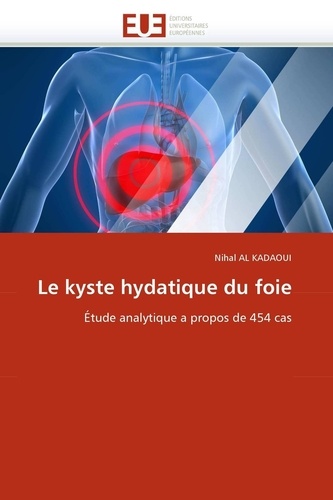Le kyste hydatique du foie de Kadaoui-n Al - Livre - Decitre