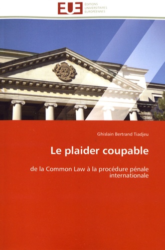 Le plaider coupable - De la Common Law à la... - Ghislain Bertrand ...
