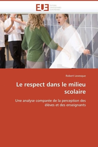 Le respect dans le milieu scolaire de Levesque-r - Livre - Decitre