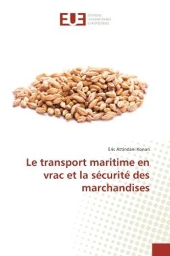 Le transport maritime en vrac et la securite des... de Eric Konan ...