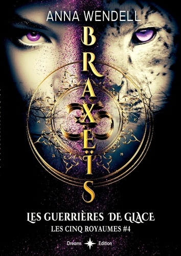 Les Cinq Royaumes Tome 4. Braxeïs - Les... de Anna Wendell - Grand ...