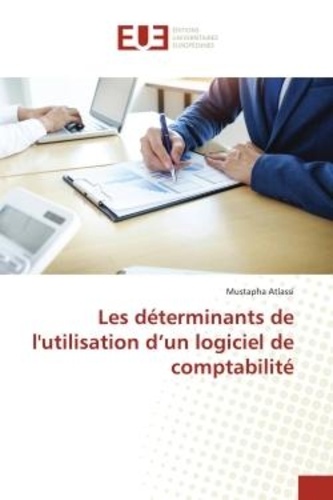 Les déterminants de l'utilisation d'un logiciel... de Mustapha Atlassi ...