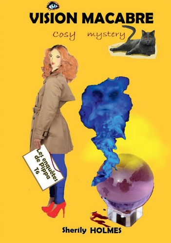 Les enquêtes de Pippa Tome 6. Vision macabre de Sherily Holmes - Grand ...