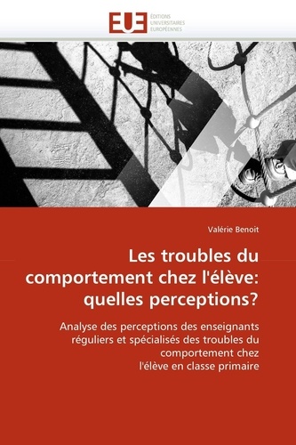 Les troubles du comportement chez l''élève:... de Benoit-v - Livre - Decitre