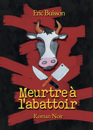 Meurtre à l'abattoir de Eric Buisson - Grand Format - Livre - Decitre