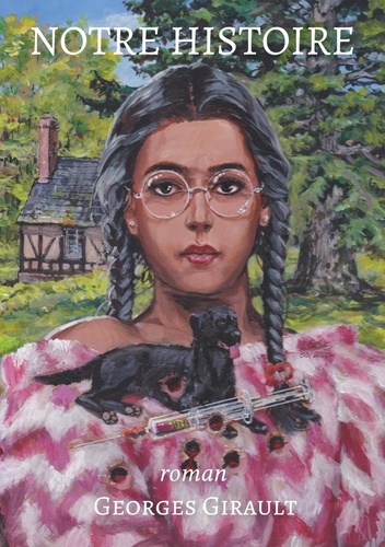 Notre histoire de Georges Girault - Grand Format - Livre - Decitre