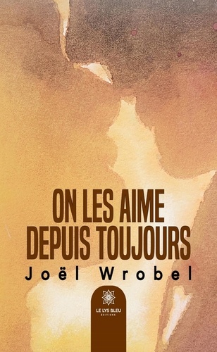 On les aime depuis toujours de Joël Wrobel - Grand Format - Livre - Decitre