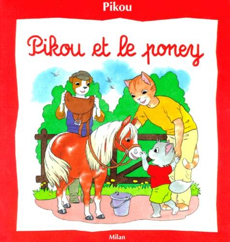 Pikou . Pikou et le poney de Bernard Giroud - Album - Livre - Decitre