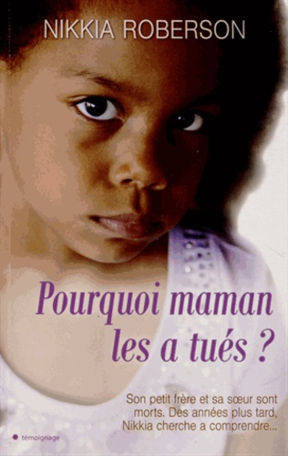 Pourquoi maman les a tués ? de Nikkia Roberson - Livre - Decitre