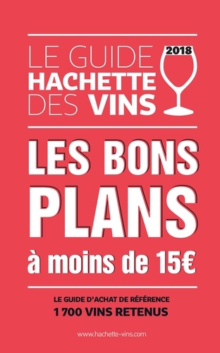 Le Guide Hachette des vins - Les bons plans à... de Hachette Pratique ...