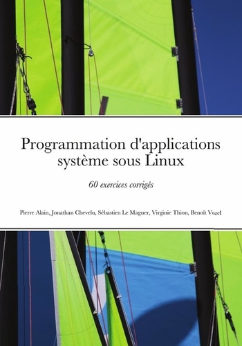 Programmation d'applications système sous Linux... - Pierre Alain - Livres - Furet du Nord