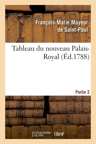Tableau du nouveau Palais-Royal. Partie 2 de Hachette BNF - Livre - Decitre