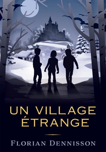Un village étrange de Florian Dennisson - Grand Format - Livre - Decitre