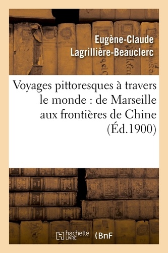 Voyages pittoresques à travers le monde : de... de Eugène-Claude ...