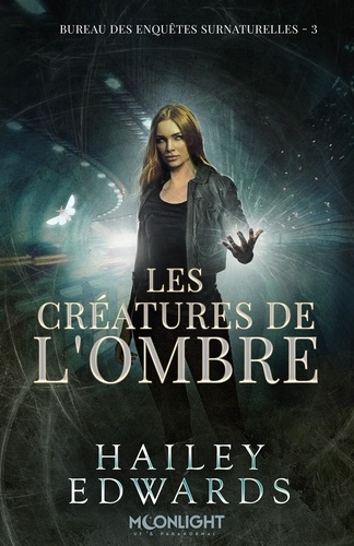 Bureau des enquêtes surnaturelles Tome 3. Les... - Hailey Edwards ...