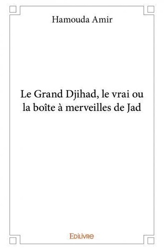 Le grand djihad, le vrai ou la boîte à... de Hamouda Amir - Livre - Decitre