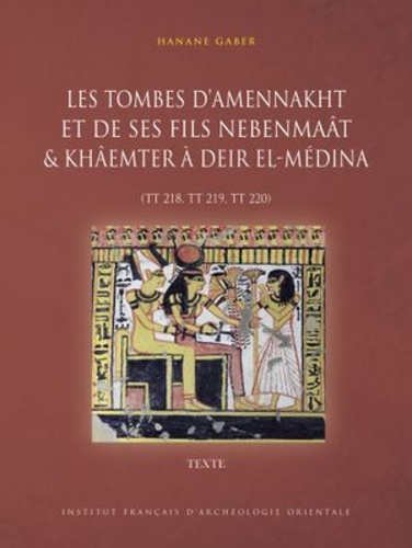 Les tombes d'Amennakht et de ses fils Nebenmaât... - Hanane Gaber ...