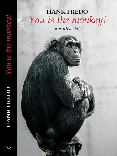 You Is the Monkey! de Hank Fredo - ePub - Ebooks - Decitre