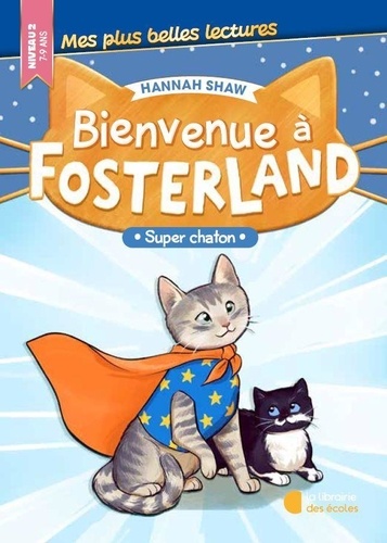 Bienvenue à Fosterland . Super chaton - Niveau 2 de Hannah Shaw - Poche ...