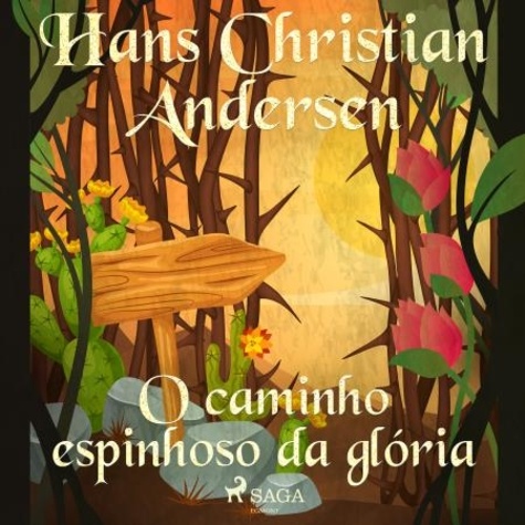 O caminho espinhoso da glória de Hans Christian Andersen - audio ...
