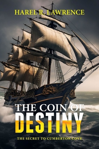 The Coin of Destiny: The Secret of Cumberton Cove - Harel R. Lawrence ...