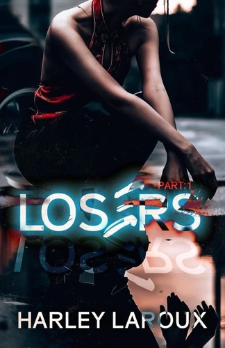 Losers: Part I - Losers Duet, #1 de Harley Laroux - ePub - Ebooks - Decitre