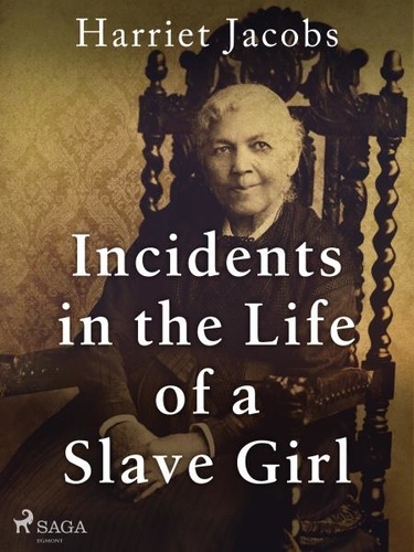Incidents in the Life of a Slave Girl de Harriet Jacobs - ePub - Ebooks - Decitre