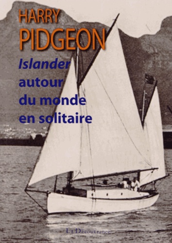 Islander autour du monde en solitaire - Harry Pidgeon - Livres - Furet ...