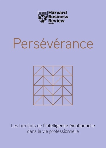 Persévérance - Les bienfaits de l'intelligence... de Harvard Business ...