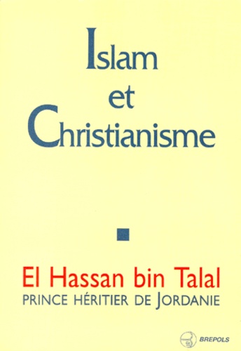 Islam et christianisme de Hassan Bin Talal - Livre - Decitre