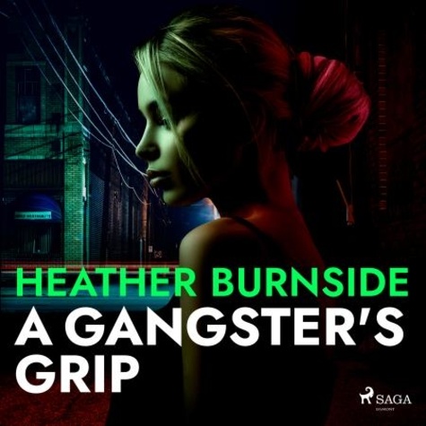 A Gangster's Grip de Heather Burnside - audio - Ebooks - Decitre