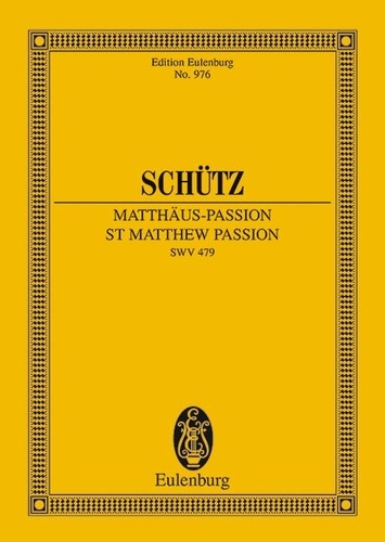 Eulenburg Miniature Scores . St Matthew Passion -... de Heinrich Schütz ...