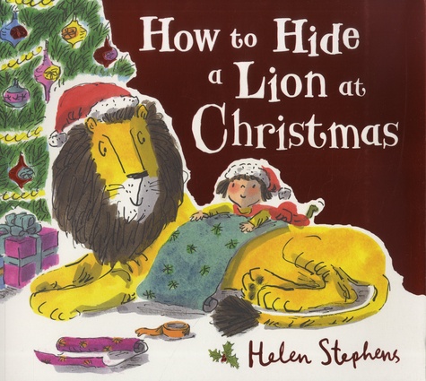 How to Hide a Lion at Christmas de Helen Stephens - Album - Livre - Decitre